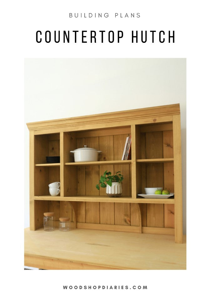 Countertop Hutch Building Plans – Woodshop Diaries